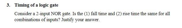 Solved 3. Timing of a logic gate Consider a 2-input NOR | Chegg.com
