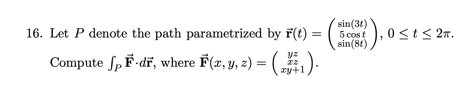Solved 16. Let P denote the path parametrized by | Chegg.com