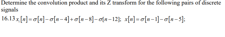 Solved Determine the convolution product and its Z transform | Chegg.com