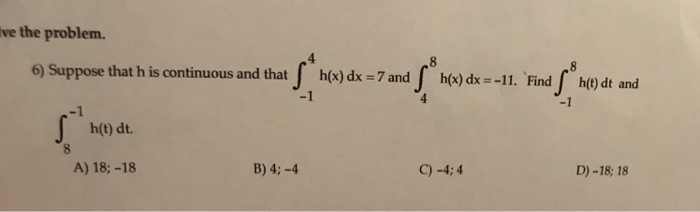 Solved Solve the problem. Suppose that h is continuous and | Chegg.com Solved Solve the problem. Suppose that h is continuous and | Chegg.com