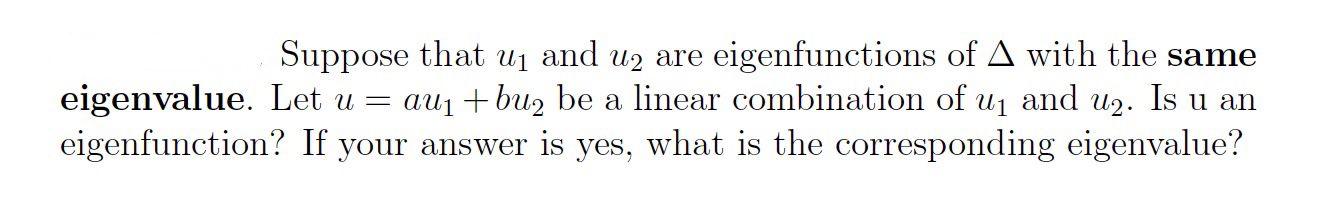 Solved Suppose that uj and U2 are eigenfunctions of A with | Chegg.com