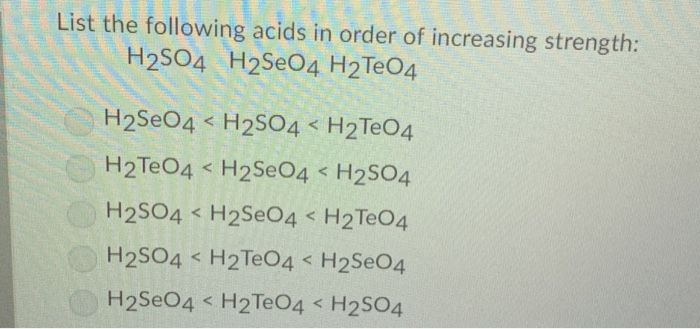 Solved List the following acids in order of increasing | Chegg.com