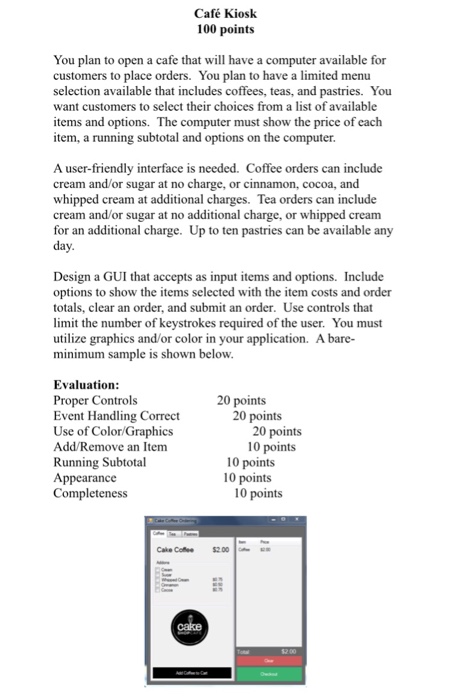 Solved Café Kiosk 100 points You plan to open a cafe that | Chegg.com