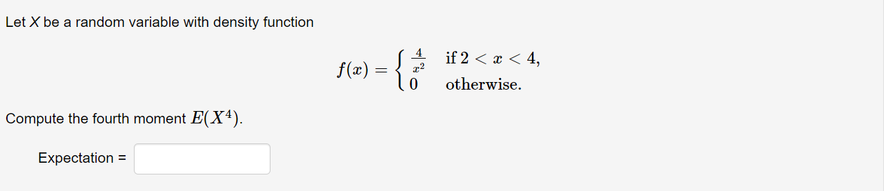 Solved Let X be a continuous random variable with density | Chegg.com