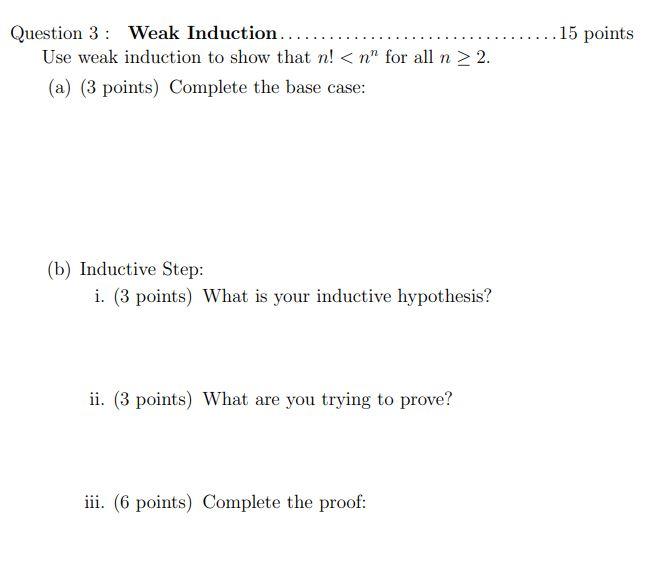 Solved 15 points Question 3: Weak Induction.... Use weak | Chegg.com