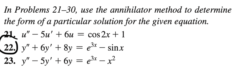 Solved In Problems 21 30 Use The Annihilator Method To