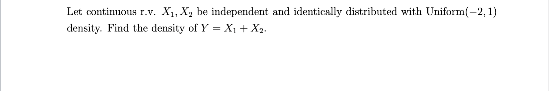 Solved Let continuous r.v. X1,X2 be independent and | Chegg.com