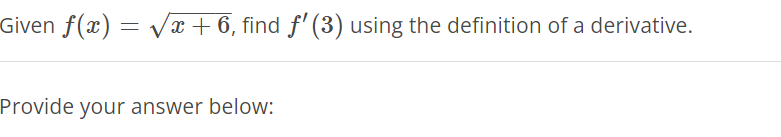 Solved Given f(x)=x+62, ﻿find f'(3) ﻿using the definition of | Chegg.com