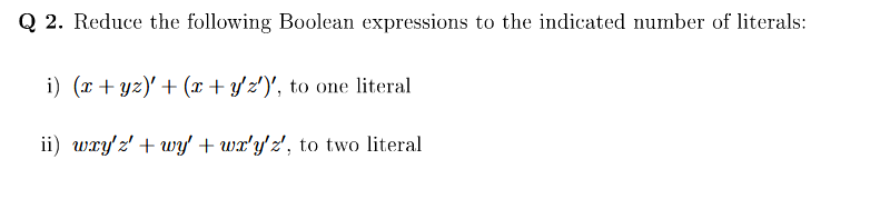 Solved Q 2. Reduce the following Boolean expressions to the | Chegg.com