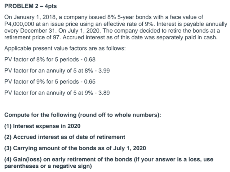 Solved PROBLEM 2 - 4pts On January 1, 2018, a company issued | Chegg.com Solved PROBLEM 2 - 4pts On January 1, 2018, a company issued | Chegg.com