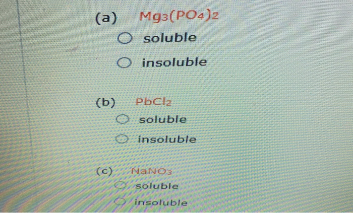 Solved (a) Mga(PO4)2 soluble O insoluble (b) Pbclz O soluble | Chegg.com