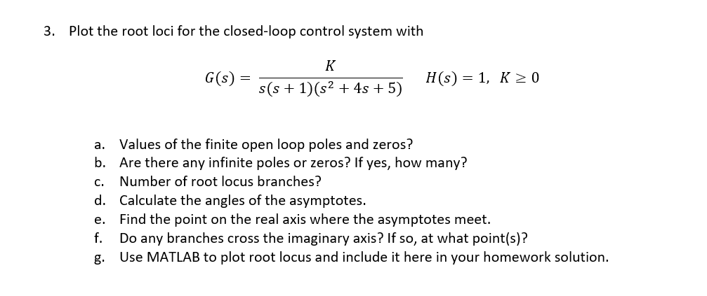 Solved 3 Plot The Root Loci For The Closed Loop Control