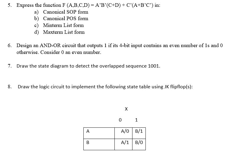 Solved 5. Express the function F (A,B,C,D) = A'B'(C+D) + | Chegg.com