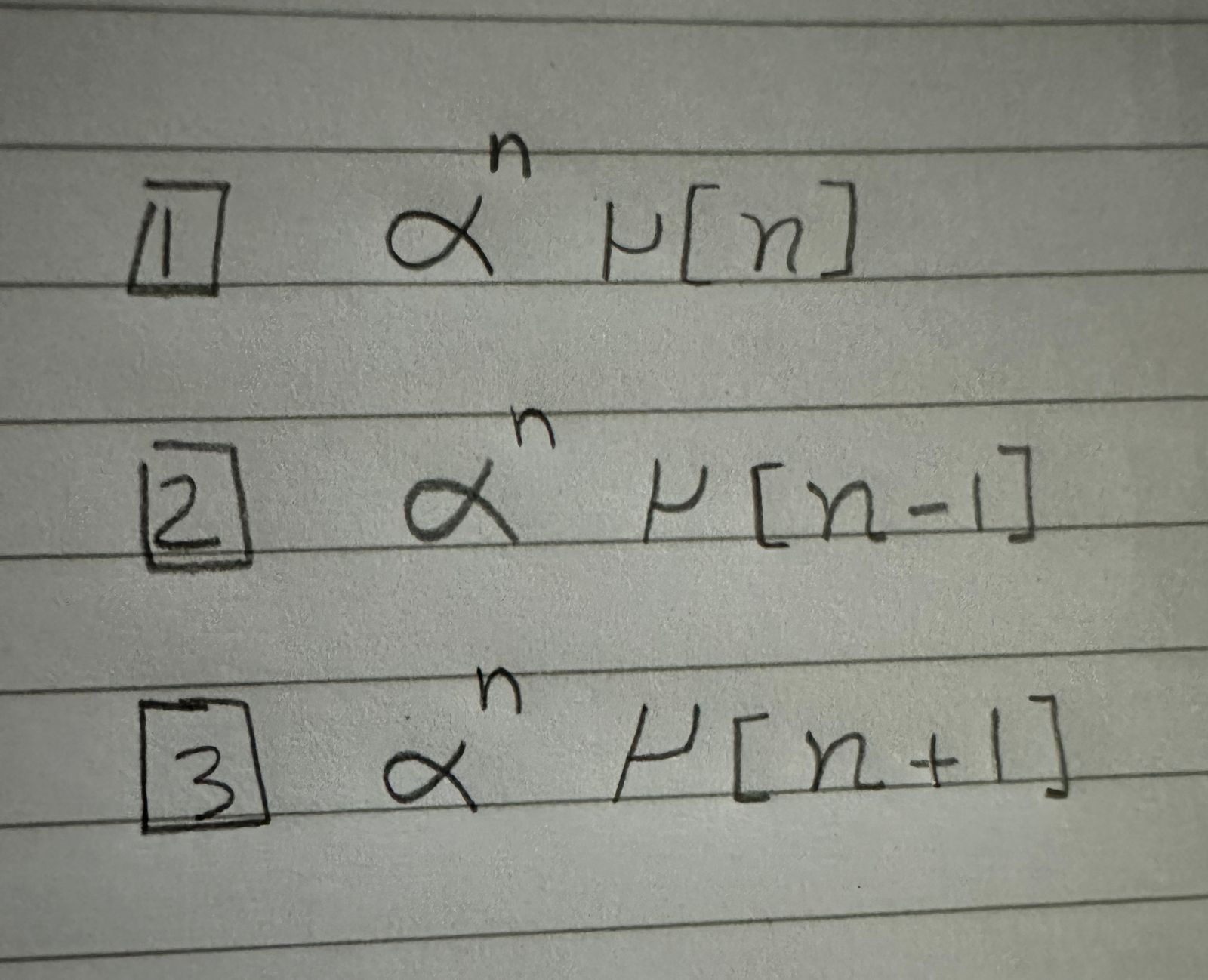 Solved [2] \\( \\alpha^{n} \\mu[n-1] \\) [3] \\( \\alpha^{n} | Chegg.com