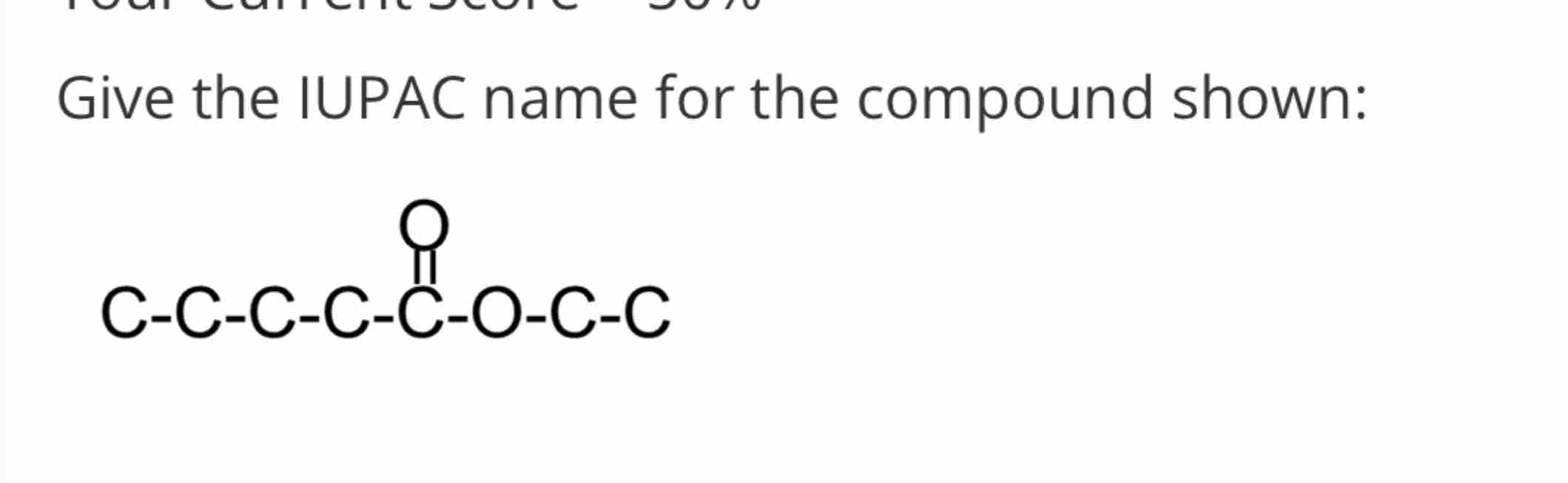 Solved Give the IUPAC name for the compound shown: | Chegg.com