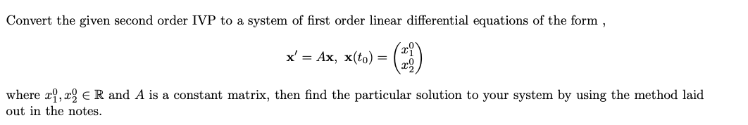 Solved Convert the given second order IVP to a system of | Chegg.com