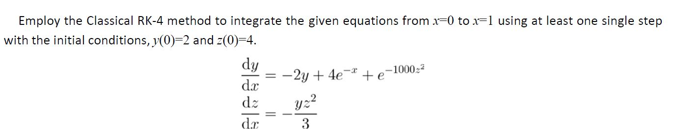 Solved Employ the Classical RK-4 method to integrate the | Chegg.com