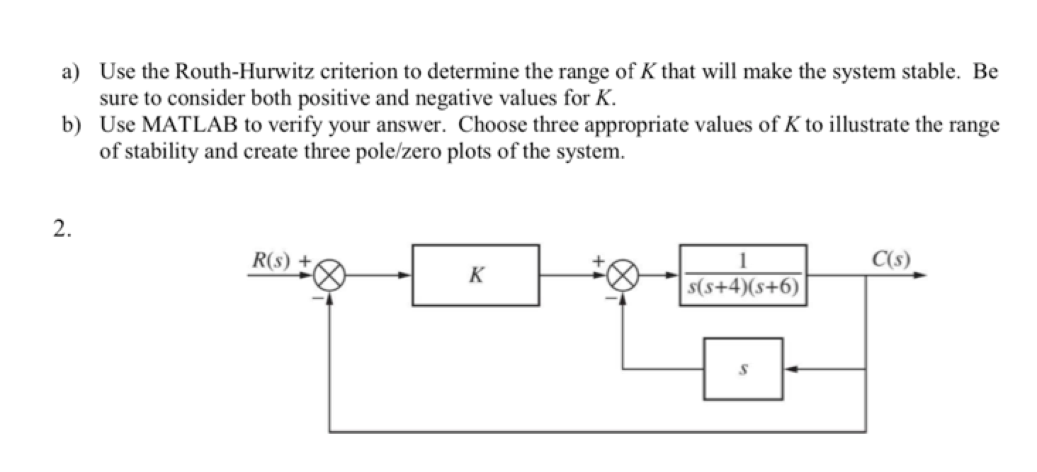 Solved a) Use the Routh-Hurwitz criterion to determine the | Chegg.com