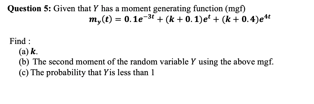 Solved Question 5: Given that Y has a moment generating | Chegg.com
