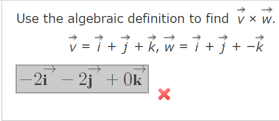 Solved (x,y,z)=(x)Use the algebraic definition to find v×w. | Chegg.com