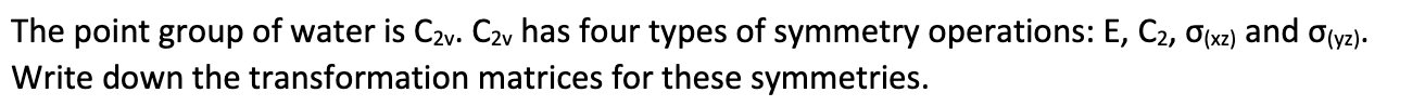 Solved The point group of water is C2v.C2v has four types of | Chegg.com