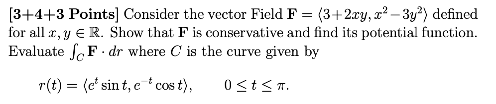 Solved Consider the vector Field F = 〈3+2xy, x2 −3y2〉 | Chegg.com