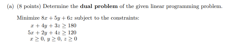 Solved (a) (8 points) Determine the dual problem of the | Chegg.com