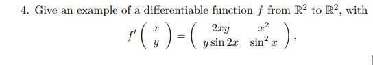 Solved 4. Give an example of a differentiable function f | Chegg.com