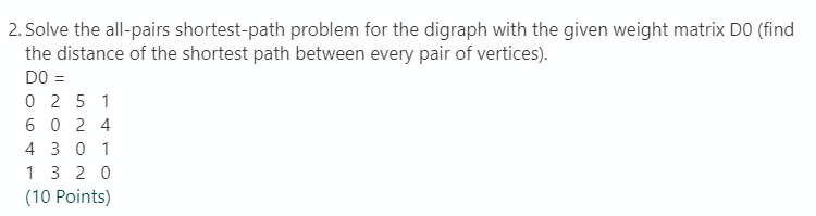 Solved 2. Solve the all-pairs shortest-path problem for the | Chegg.com