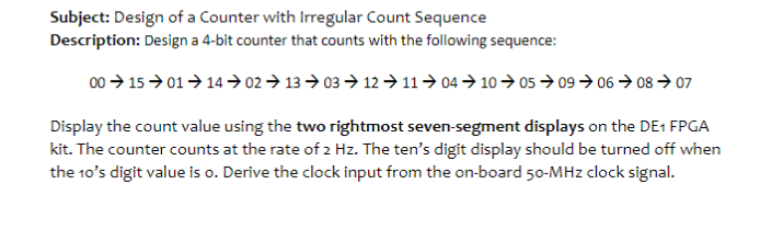 Solved Subject: Design of a counter with Irregular Count | Chegg.com