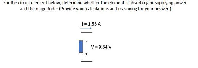 Solved For the circuit element below, determine whether the | Chegg.com