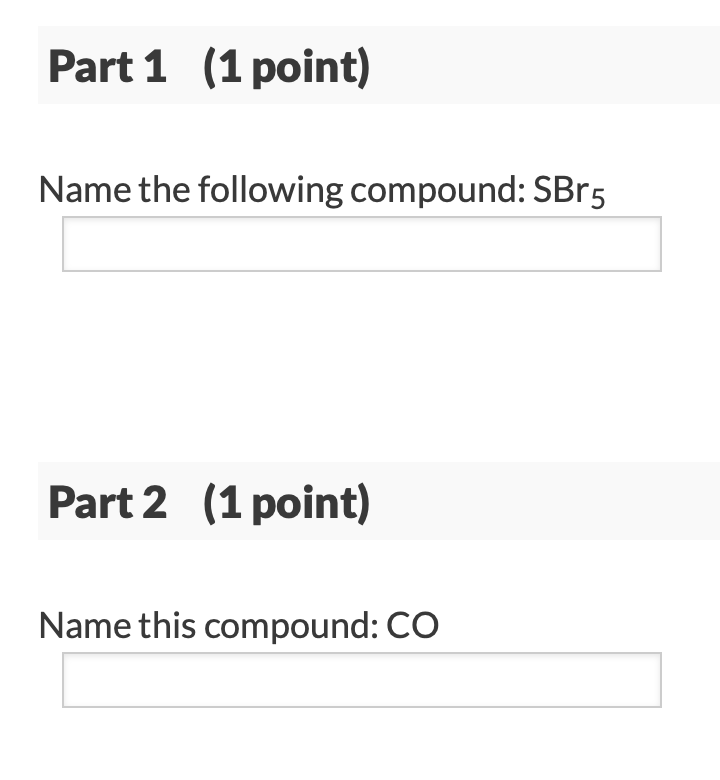 Solved Part 1 (1 point) Name the following compound: SBr5 | Chegg.com