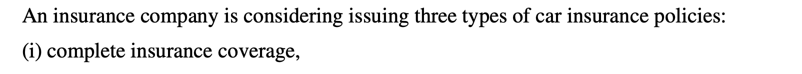 Solved An insurance company is considering issuing three | Chegg.com