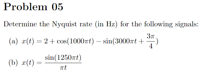 Solved Determine the Nyquist rate (in Hz ) for the following | Chegg.com