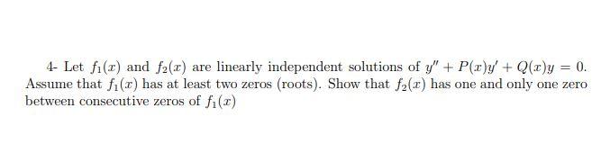 Solved 4- Let f1(x) and f2(x) are linearly independent | Chegg.com