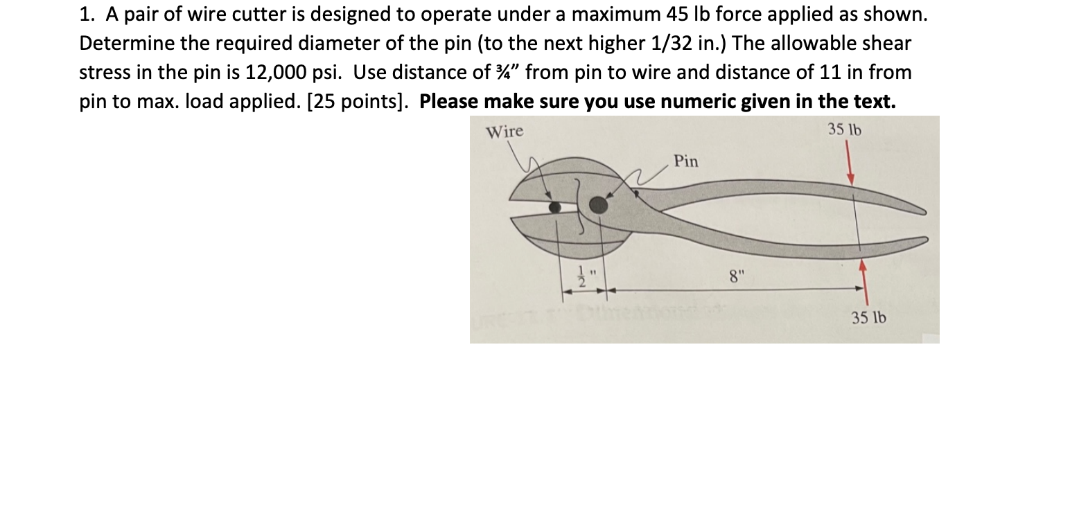 Solved 1. A pair of wire cutter is designed to operate under | Chegg.com