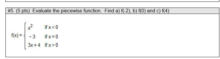 Solved #5. (5 pts) Evaluate the piecewise function. Find | Chegg.com
