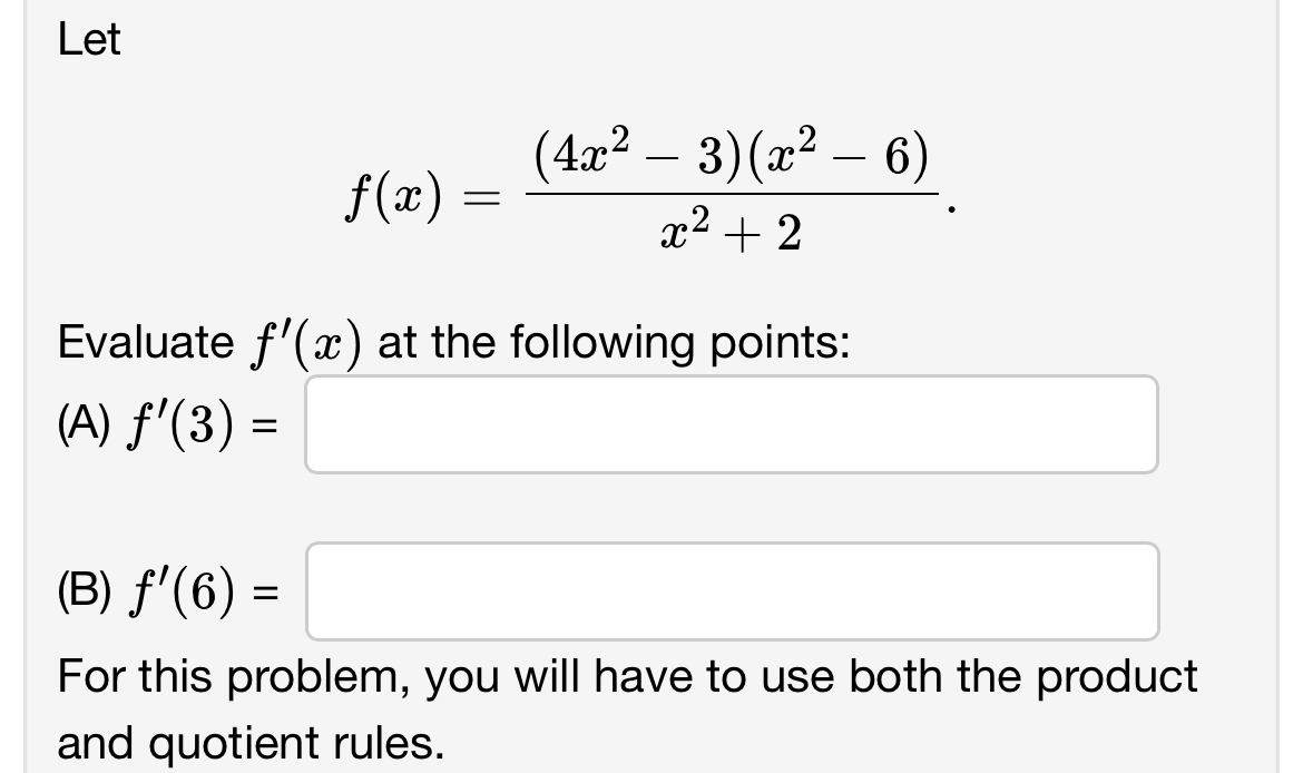 Solved Let f(x)=x2+2(4x2−3)(x2−6) Evaluate f′(x) at the | Chegg.com