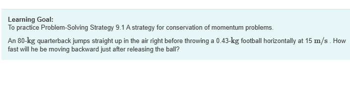 Solved Learning Goal: To practice Problem-Solving Strategy | Chegg.com