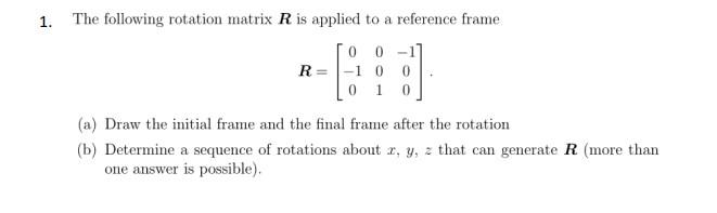 Solved 1. The following rotation matrix R is applied to a | Chegg.com