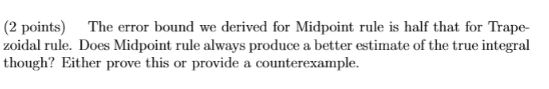 Solved (2 points) The error bound we derived for Midpoint | Chegg.com