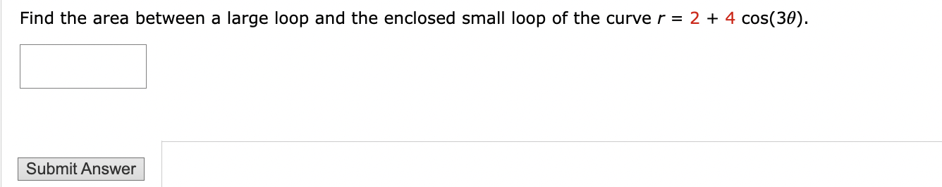 Find the area between a large loop and the enclosed | Chegg.com