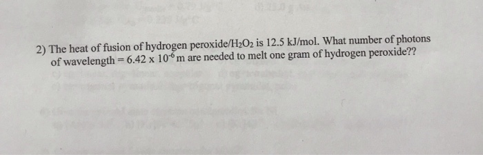 Solved 2) The heat of fusion of hydrogen peroxide/H2O2 is | Chegg.com