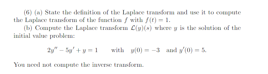 Solved (6) (a) State the definition of the Laplace transform | Chegg.com