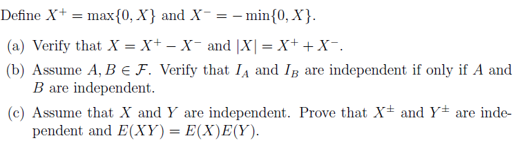 Solved Define X+-max(0,X) and X min(0, X). (a) Verify that X | Chegg.com