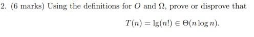 Solved 2. ( 6 marks) Using the definitions for O and Ω, | Chegg.com