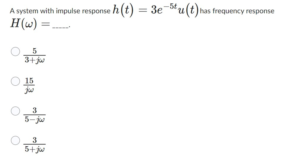 Solved A system with impulse response h(t)=3e−5tu(t) has | Chegg.com