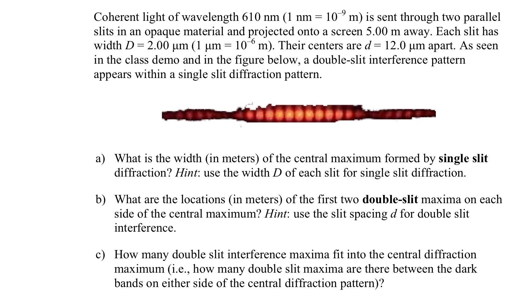 Solved Coherent light of wavelength 610 nm (1 nm = 10m) is | Chegg.com