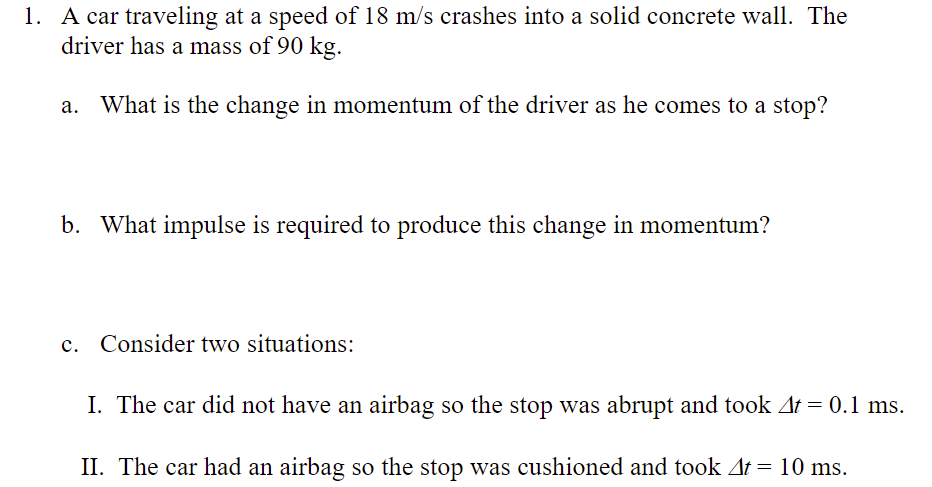 Solved 1. A car traveling at a speed of 18 m/s crashes into | Chegg.com