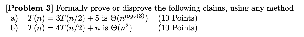 Solved [Problem 3] Formally prove or disprove the following | Chegg.com
